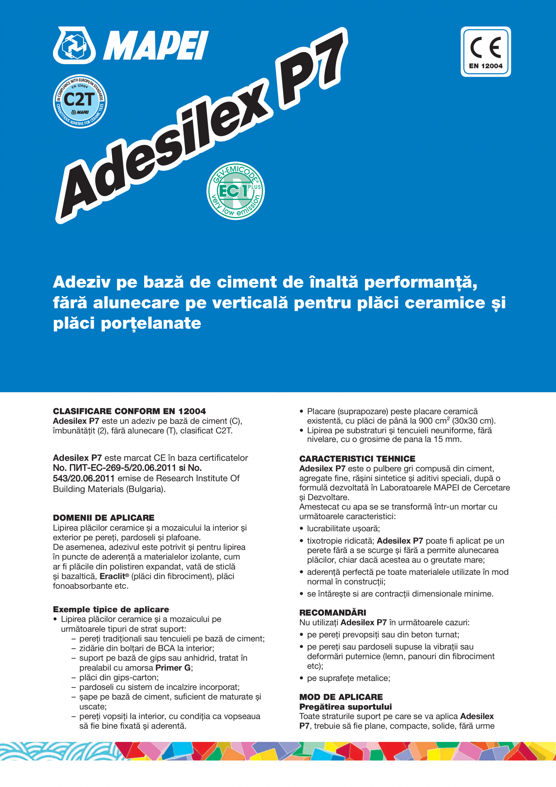 Adeziv pe baza de ciment de inalta performanta, fara alunecare pe verticala pentru placi ...