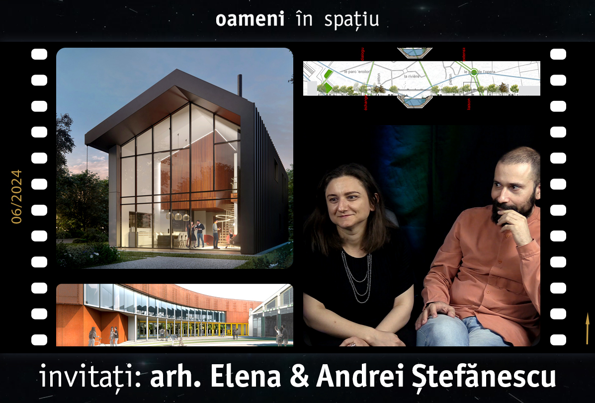 Arhitectura e și o oglindă a societății | arh. Elena & Andrei Ștefănescu @ Oameni în spațiu ...